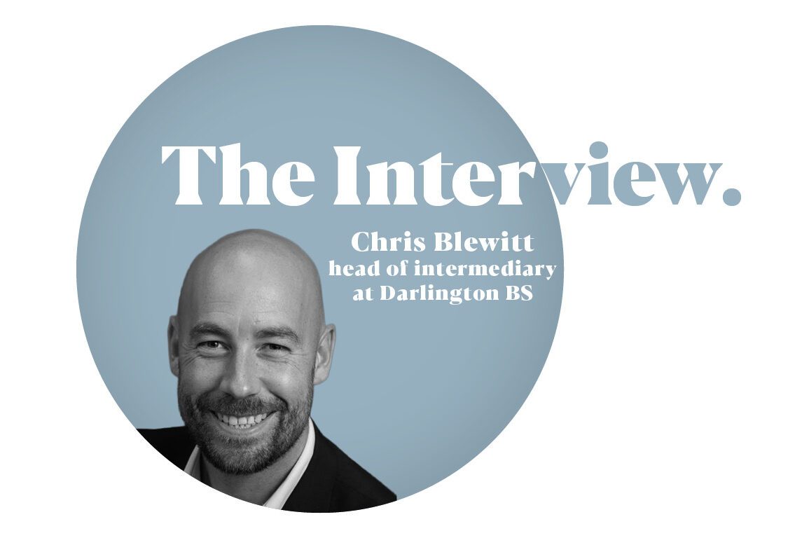 The Interview... Chris Blewitt, head of intermediary at Darlington ...